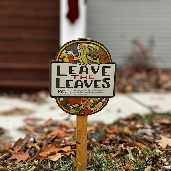 Leave the Leaves - Yard and Garden Sign for Xerces Society - Etsy