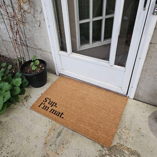 S'up. I'm Mat. - Cheeky Personified Door Mat - New Home Gift - Funny ...