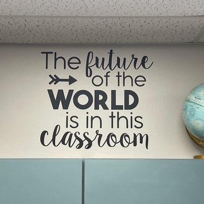 The Future of the WORLD is in This Classroom Door Vinyl Wall Decal ...