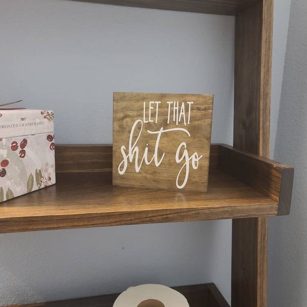 Bathroom Sign Let That Shit Go Wood Sign, Farmhouse Bathroom ...