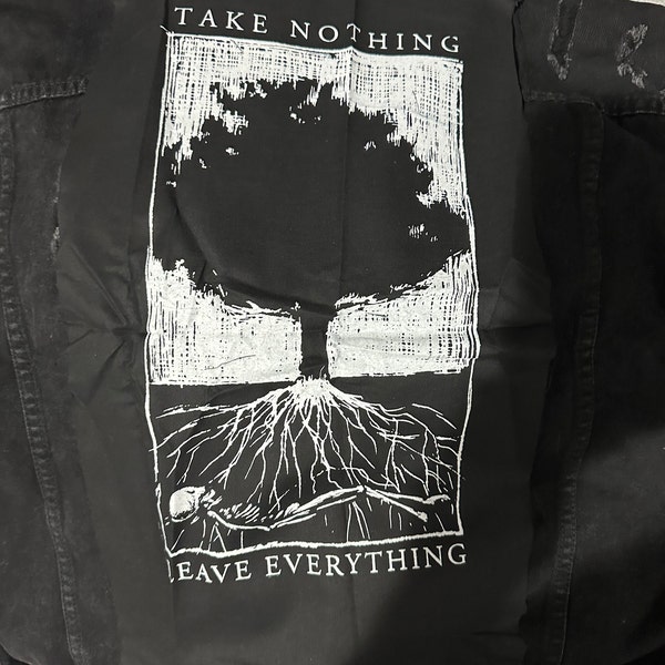 Take Nothing Leave Everything Screenprinted BACK PATCH Pro Earth Anti ...