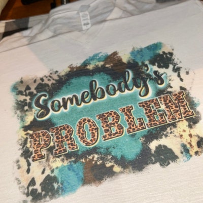 Western Somebody's Problem Png Sublimation Design, Somebody's Problem ...