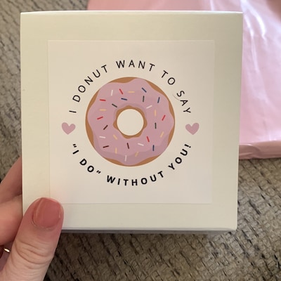 New Donut Proposal Box Funny Donut Pun Bridesmaid Proposal Bridesmaid ...