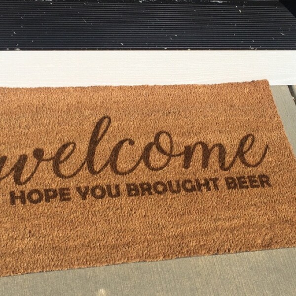 Welcome Hope You Brought Beer Funny Coir Doormat Door Mat Entry Mat ...