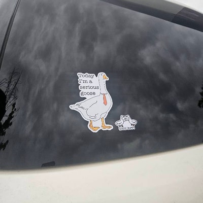 Today I Am A Serious Goose, Funny Sticker, Waterproof Sticker ...