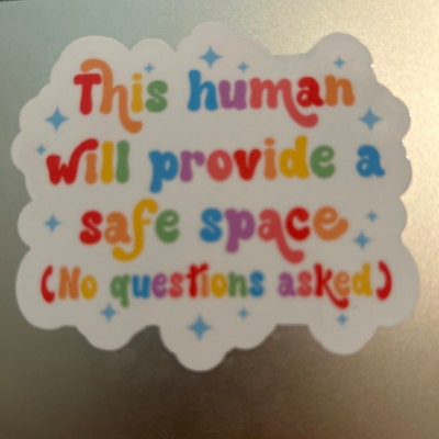 This Human Will Provide A Safe Space Waterproof Sticker, Ally Stickers ...