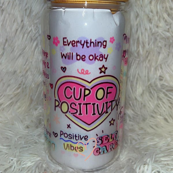 Cup of Positivity Png, 16oz Libbey Glass Can Png File Cup Wrap, Self ...