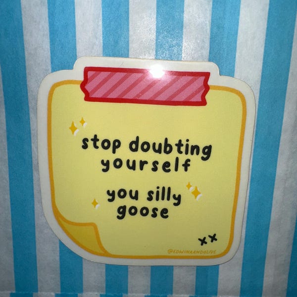 Stop Doubting Yourself | Clear Motivational Vinyl Sticker - You Silly ...