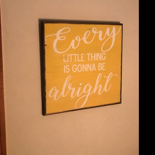 Every Little Thing is Gonna Be Alright. Positive Quotes Decor. Wood ...