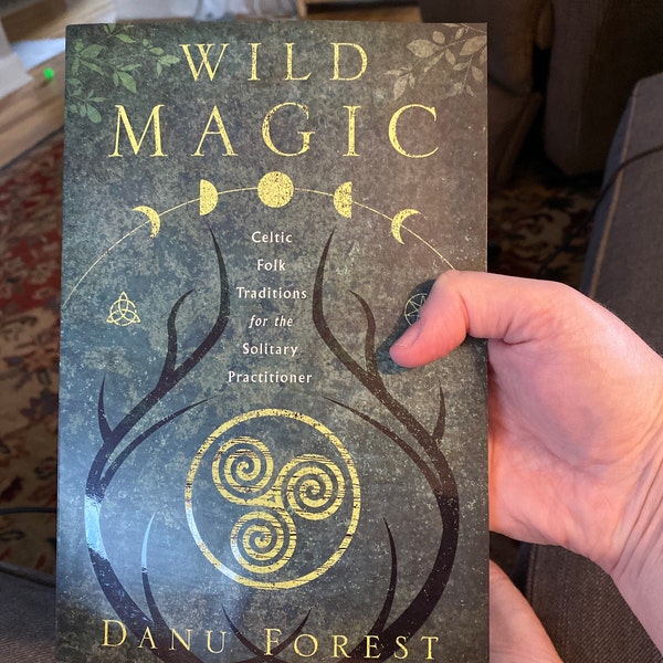 Wild Magic Book Celtic Folk Traditions for the Solitary Practitioner ...