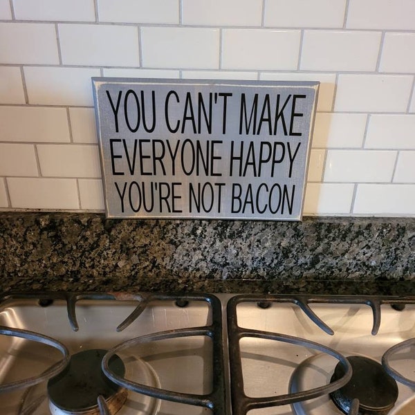 You Can't Make Everyone Happy You're Not Pizza Wood Sign - Funny Home ...