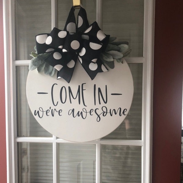 Come in We're Awsome Door Hanger, Door Weath, White Door Hanger, Door ...