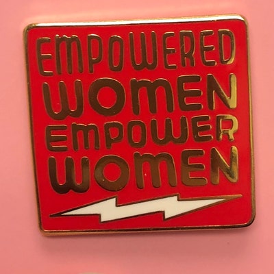 Empowered Women Empower Women Hard Enamel Pin // Feminist Pins, Badge ...