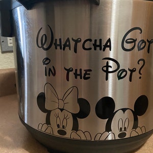 Whatcha Got in Pot, Mickey, Minnie, Disney, Instant Pot Decals, Instant ...
