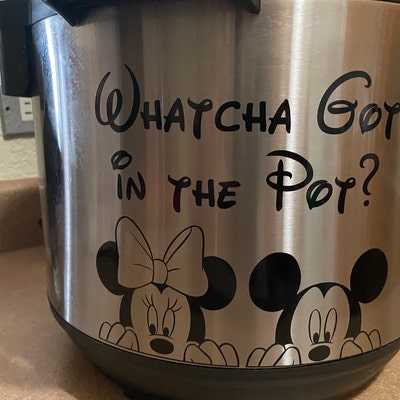 Whatcha Got in Pot, Mickey, Minnie, Disney, Instant Pot Decals, Instant ...