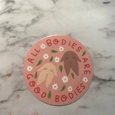 Body Positivity Sticker Feminist Vinyl Sticker all Bodies Are Good ...