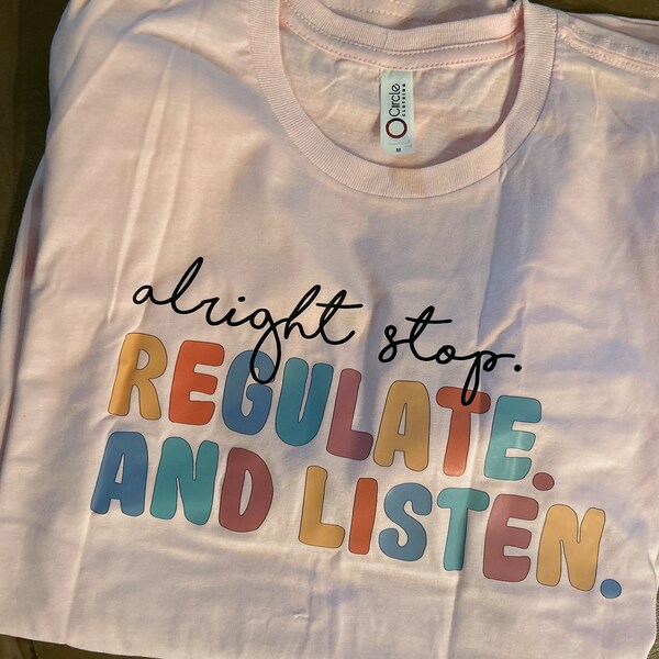Alright Stop Regulate and Listen Shirt / Counselor Shirt / Sensory ...