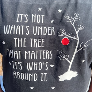 It's Not What's Under the Tree That Matters Its Who's Around It Svg Png ...