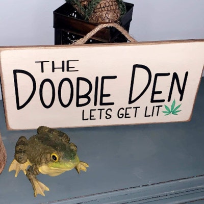 Doobie Den, Stoner Gift, Funny Marijuana Signs, Dispensary Decor ...