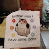 Brother May I Have Some Loops Cat Meme Funny, Modern, Subversive Cross ...