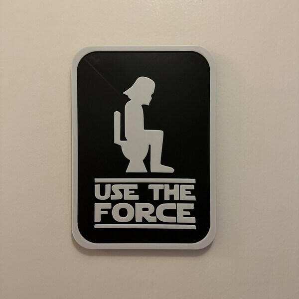 Use the Force Funny Bathroom Sign Restroom Sign 611 Options 3D Printed ...