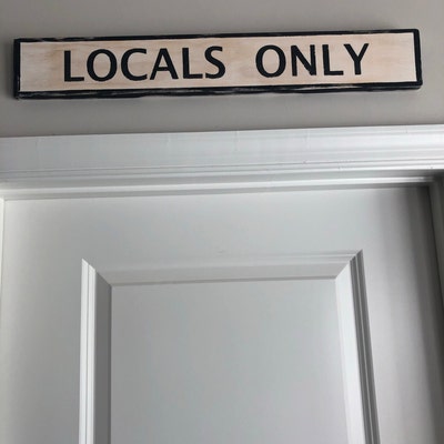 Wooden Locals Only Sign/home Decor/wall Decor/home & Living/wood Sign ...