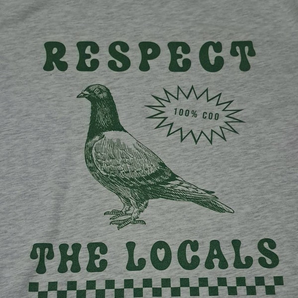 Respect the Locals Pigeon Funny Retro Unisex T-shirt / Silly Pigeons ...