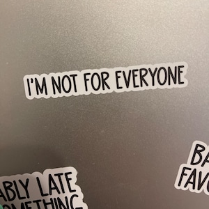 Im Not for Everyone Sticker, Funny Stickers, Laptop Stickers, Water ...