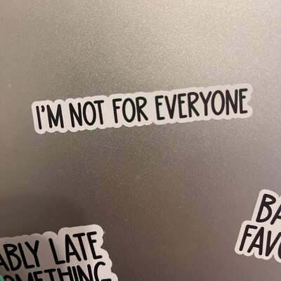 Im Not for Everyone Sticker, Funny Stickers, Laptop Stickers, Water ...