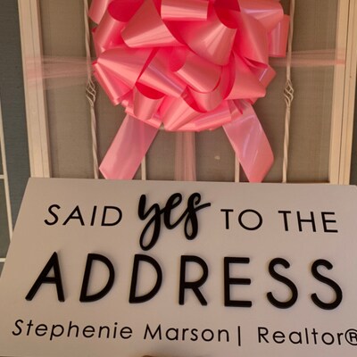 Personalized Said Yes to the Address Sign, Realtor Sign, Real Estate ...
