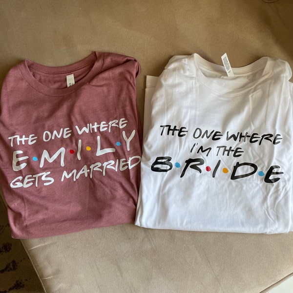 Customizable | the One Where I'm the Bride,friends Bachelorette Shirts ...