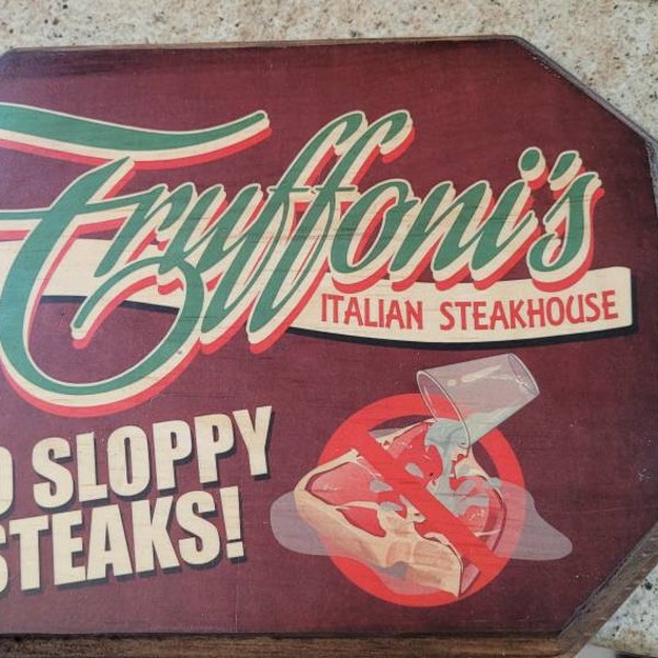 Truffoni's Italian Steakhouse Wood Sign - No Sloppy Steaks - I Think ...