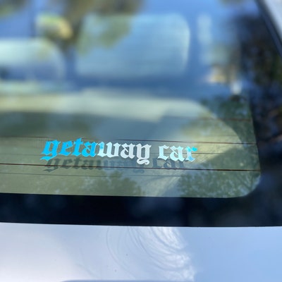 Getaway Car Vinyl Decal Car Window Rearview Mirror Bumper Laptop ...