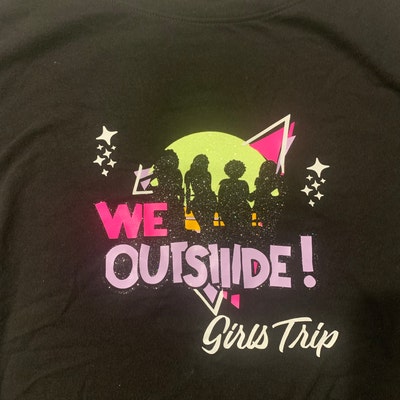 We Outside Girls Trip 2021 SVG, Dxf, Png, and Eps Digital Cut File - Etsy