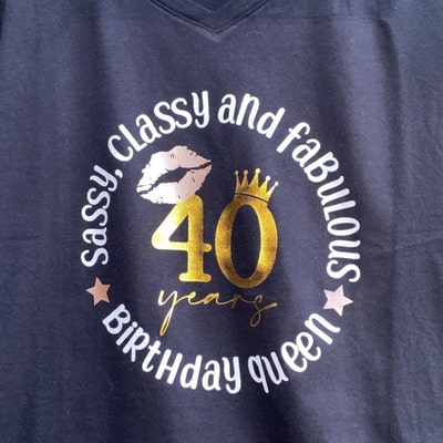 Sassy Classy Fabulous 40 Svg, Queen 40,40 and Fabulous Svg,40th ...