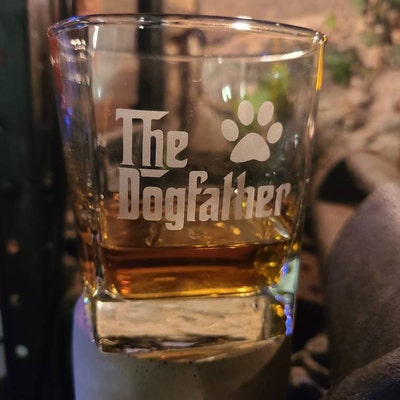 The Dogfather Whiskey Glass, Custom Engraved Bourbon Glass, Engraved ...