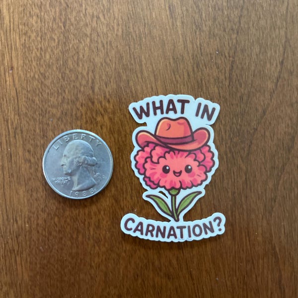 What in Carnation Cowboy Sticker: Funny Western Pun Decal - Etsy