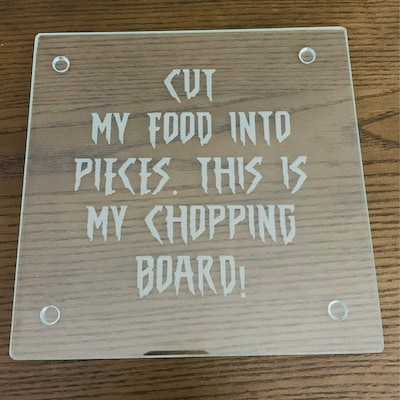 Cut My Food Into Pieces This is My Chopping Board Funny Cutting Kitchen ...