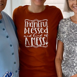 Thankful Blessed and Kind of a Mess SVG , Thanksgiving Svg, Cut File ...