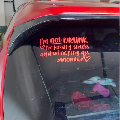 I'm Not Drunk Decal Funny Car Decal I'm Not Drunk I'm Passing Snacks ...