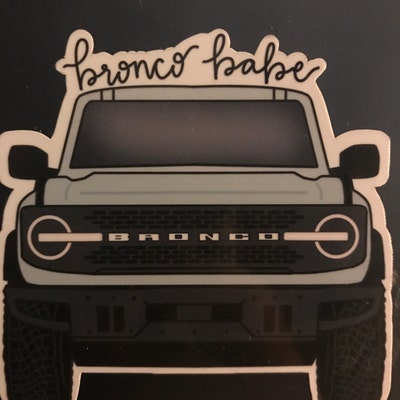 Bronco 2021 Sticker Bronco Babe Bronco Dude Bronco Inspired - Etsy