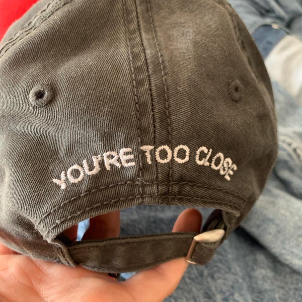 YOU'RE TOO Close Baseball Hat, Embroidered Dad Cap • Anti Social ...