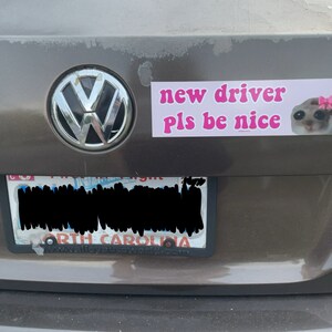New Driver Pls Be Nice Bumper Sticker AND Magnet Funny Meme Sticker 8.7 ...