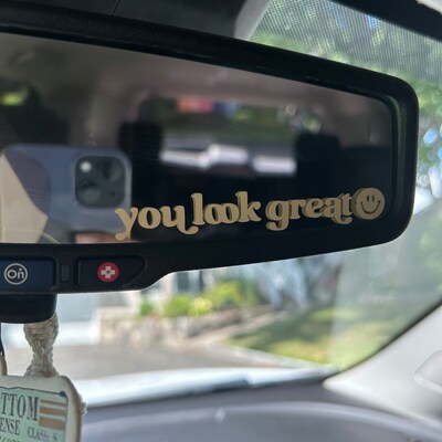 You Look Great Car Mirror Decal Rear View Mirror Decal Self Affirmation ...