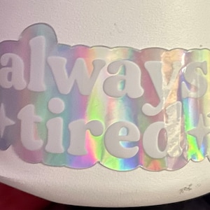 Always Tired Sticker, Spoonie Sticker, Anxiety Stickers, Chronic ...