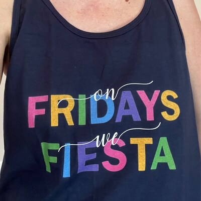 On Fridays We Fiesta Tank Fiesta Weekend Tank fiesta Friday Fiesta ...