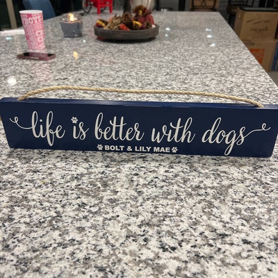 Personalized Dog Sign, Life is Better With Dogs Sign, Personalized Dog ...