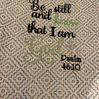 Psalms 46:10 Embroidery Design Be Still and Know That I Am God Machine ...
