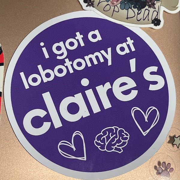 Lobotomy at Claire's Sticker - Etsy