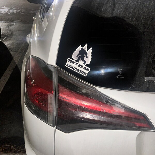 Bigfoot Vinyl Sticker, Don't Be an Assquatch Sasquatch, Decal for Car ...
